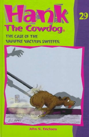The Case of the Vampire Vacuum Sweeper (Hank the Cowdog 29): Erickson ...