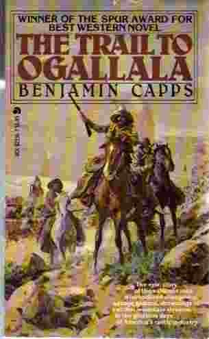 The Trail to Ogallala: Capps, Benjamin: 9780441821365: Amazon.com: Books