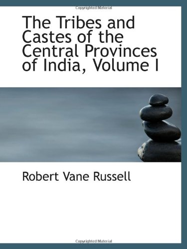 The Tribes and Castes of the Central Provinces of India, Volume I ...