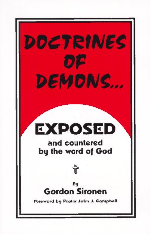 Doctrines of Demons...Exposed: And Countered by the Word of God: Gordon ...