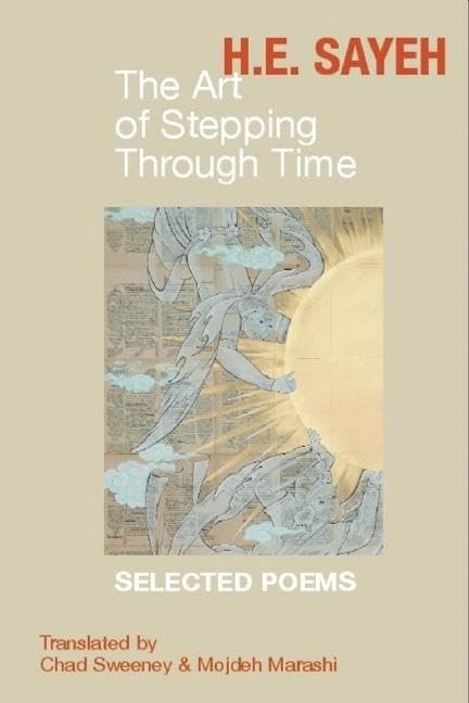 The Art of Stepping Through Time: Selected Poems of H.E. Sayeh: Sayeh ...