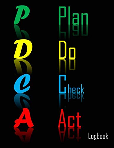 PDCA Plan Do Check Act Logbook: Size 8.5 "x11", 120 pages of PDCA table ...
