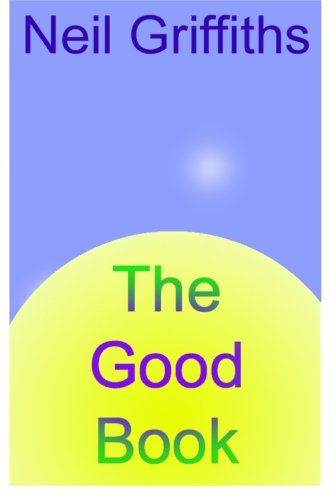 The Good Book: A thinking person's guide book to life: Griffiths, Mr ...