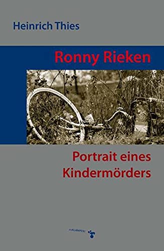 Ronny Rieken: Portrait eines Kindermörders : Thies, Heinrich: Amazon.de ...