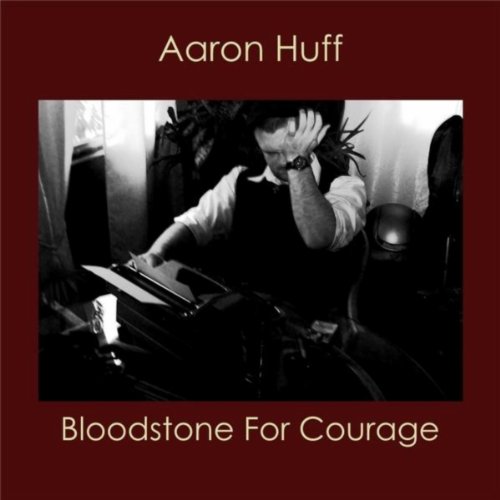 Amazon.com: Bloodstone for Courage [Explicit] : Aaron Huff: Digital Music
