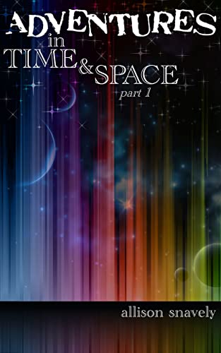 Amazon.com: Adventures in Time and Space: Book One eBook : Snavely ...
