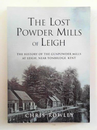 The lost powder mills of Leigh: the history of the gunpowder mills at ...