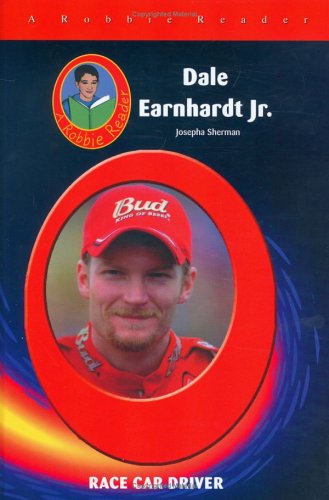 Dale Earnhardt Jr.: Race Car Driver (Robbie Readers): Sherman, Josepha ...