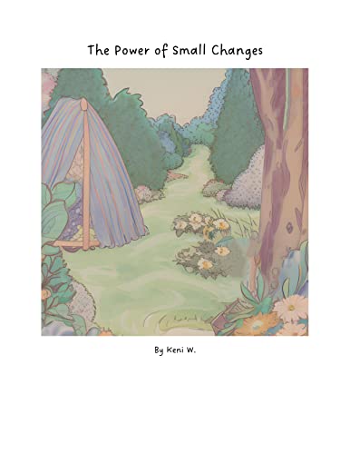 Amazon.com: The Power of Small Changes eBook : W., Keni: Kindle Store