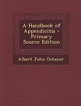 A Handbook of Appendicitis: Ochsner, Albert John: 9781289557867: Amazon ...
