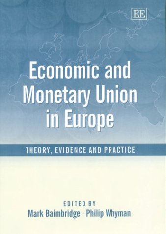 Economic and Monetary Union in Europe: Theory, Evidence and Practice ...
