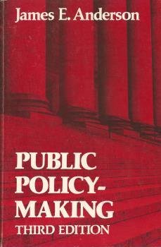 Public Policy-Making: Anderson, James E.: 9780030623943: Amazon.com: Books