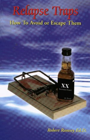 Relapse Traps: How to Avoid or Escape Them: Ramsey, Robert ...