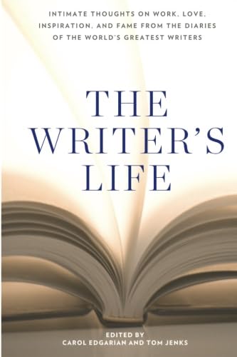 The Writer’s Life: Edgarian, Carol, Jenks, Tom: 9780984381654: Amazon ...
