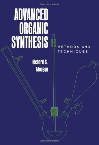 Advanced organic synthesis;: Methods and techniques: Monson, Richard S ...