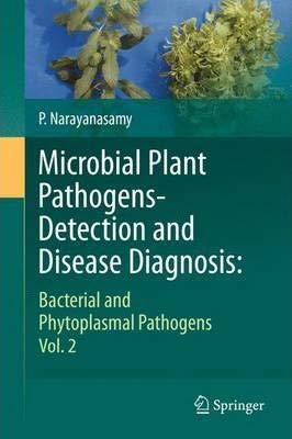 MICROBIAL PLANT PATHOGENS-DETECTION AND DISEASE DIAGNOSIS: BACTERIAL ...