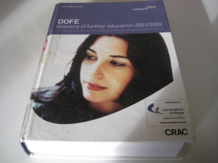 Dofe: Directory of Further Education: 2001-2002: The Complete Guide to ...