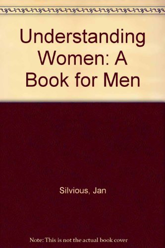 Understanding Women: A Book for Men: Amazon.co.uk: Silvious, Jan ...