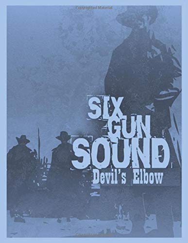 Six Gun Sound - Devil's Elbow: Teixeira, Ed, Cunningham, John, Kime ...