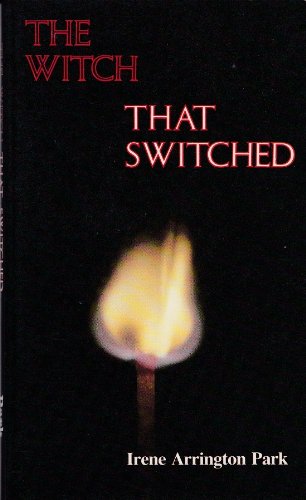 The Witch That Switched: Irene Arrington Park: Amazon.com: Books