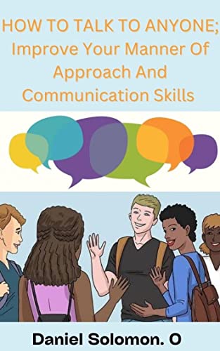 Amazon.com: HOW TO TALK TO ANYONE: Improve Your Manner Of Approach And ...