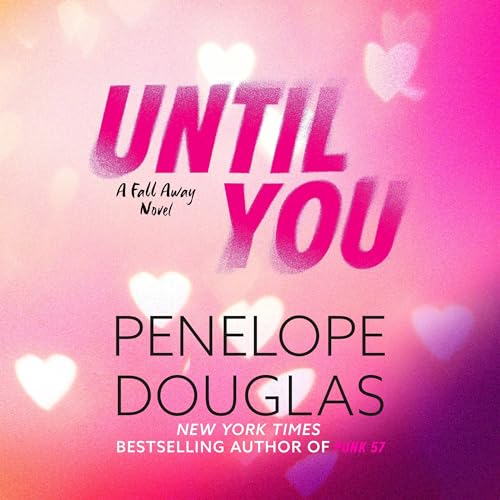 Until You: Fall Away, Book 1.5 (Audio Download): Penelope Douglas ...