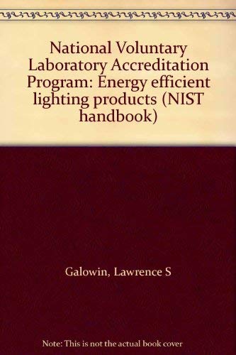 National Voluntary Laboratory Accreditation Program: Energy efficient lighting products (NIST ...