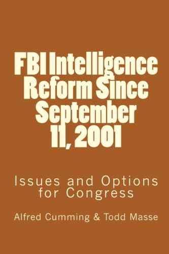 FBI Intelligence Reform Since September 11, 2001: Issues and Options ...