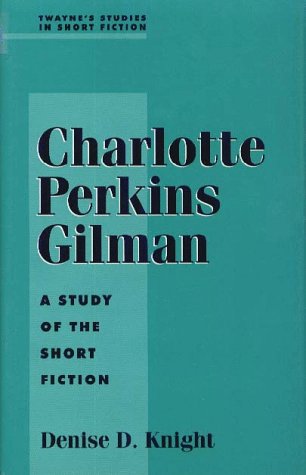 Amazon.com: Charlotte Perkins Gilman: A Study of the Short Fiction ...