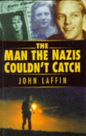 The Man the Nazis Couldn't Catch: Laffin, John: 9780750914420: Amazon ...