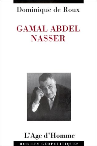 Amazon.com: Gamal Abdel Nasser (MOBILES): 9782825112885: Dominique de ...