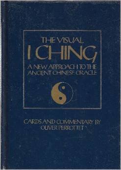 The Visual I Ching Pack: A New Approach to the Ancient Chinese Oracle ...