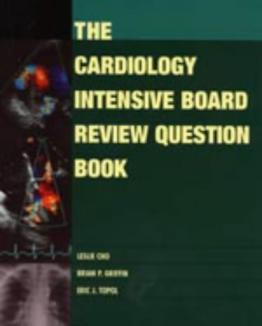 The Cardiology Intensive Board Review Question Book : Cho, Leslie ...