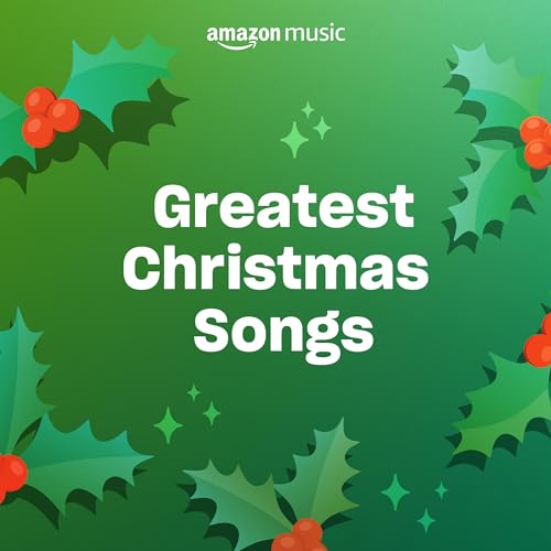 Greatest Christmas Songs Playlist on Amazon Music Unlimited