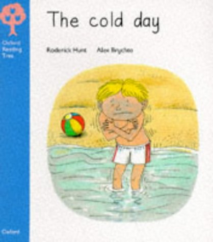 The Cold Day (Oxford Reading Tree): Hunt, Roderick, Brychta, Alex ...