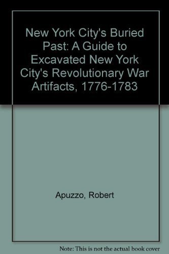 New York City's Buried Past: A Guide to Excavated New York City's ...
