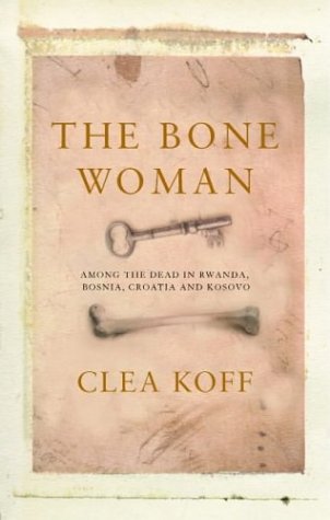 The Bone Woman: Amazon.co.uk: Koff, Clea: 9781843541387: Books
