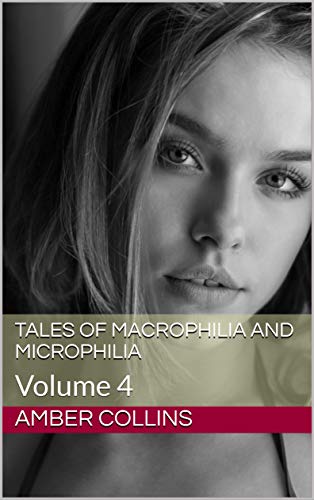 Tales of Macrophilia and Microphilia: Volume 4 (English Edition) eBook ...