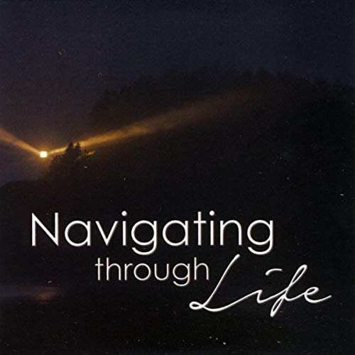 Play Navigating Through Life by Timothy James Uecker on Amazon Music