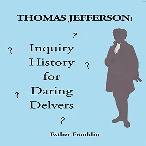 Amazon.com: Thomas Jefferson: Inquiry History for Daring Delvers ...