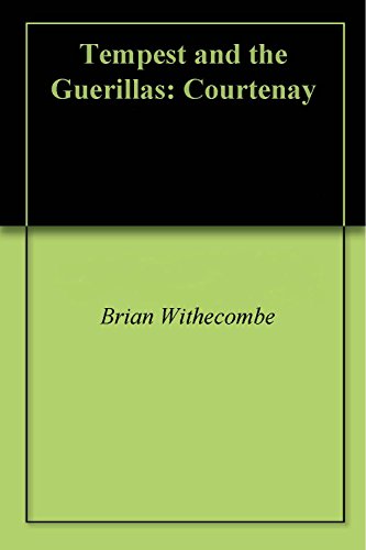 Tempest and the Guerrillas: Courtenay eBook : Withecombe, Brian: Amazon ...