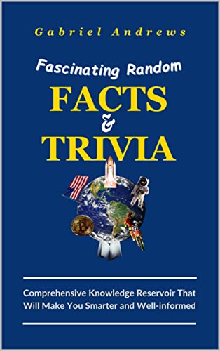 Fascinating Random Facts & Trivia: Comprehensive Knowledge Reservoir ...