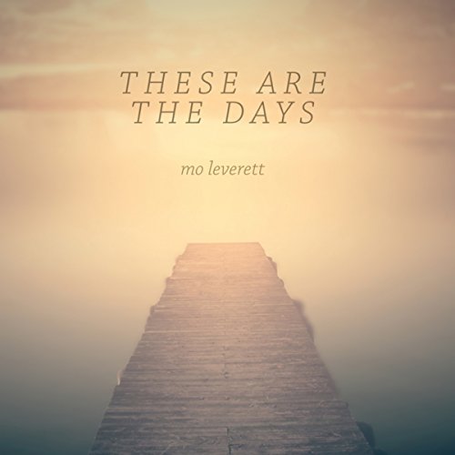 Play These Are the Days by Mo Leverett on Amazon Music