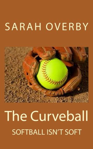 The Curveball: Overby, Sarah Ellen: 9781482391923: Amazon.com: Books