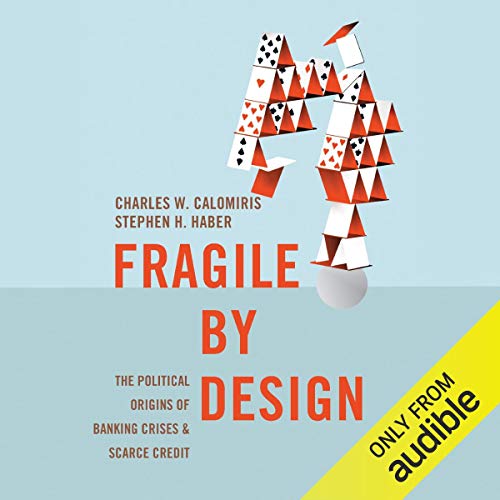 Amazon.com: Fragile by Design: The Political Origins of Banking Crises ...