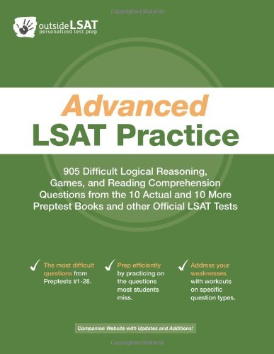 Advanced LSAT Practice: 905 Difficult Logical Reasoning, Games and ...