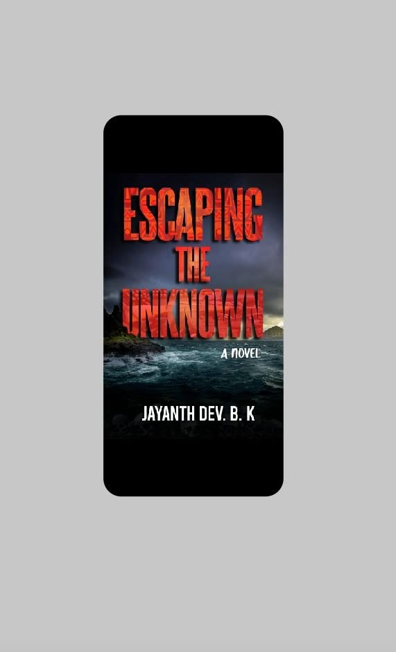 Escaping The Unknown: (Action-Packed Suspense Thriller Novel) eBook : Dev, Jayanth: Amazon.in ...