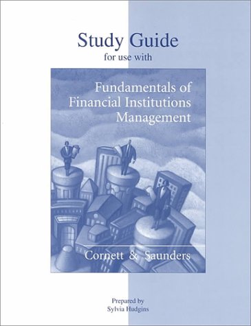 Study Guide to accompany Fundamentals of Financial Institutions ...
