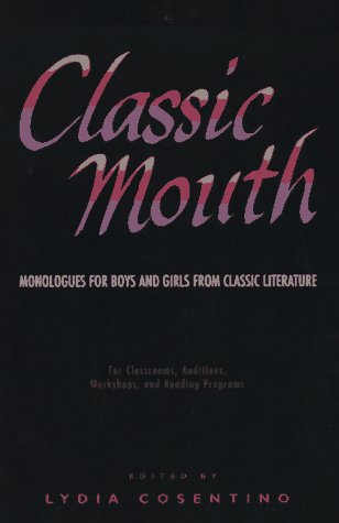 Classic Mouth: Monologues from Classic Literature for Boys and Girls ...