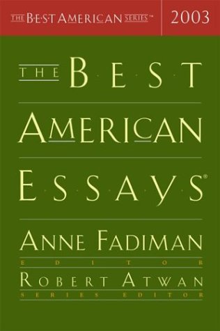 The Best American Essays 2003: Fadiman, Anne, Atwan, Robert ...